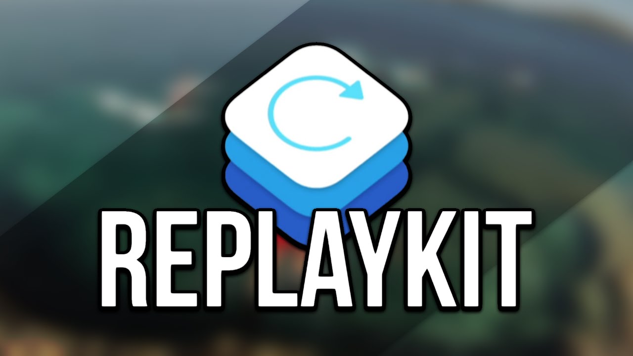 ReplayKit là gì?