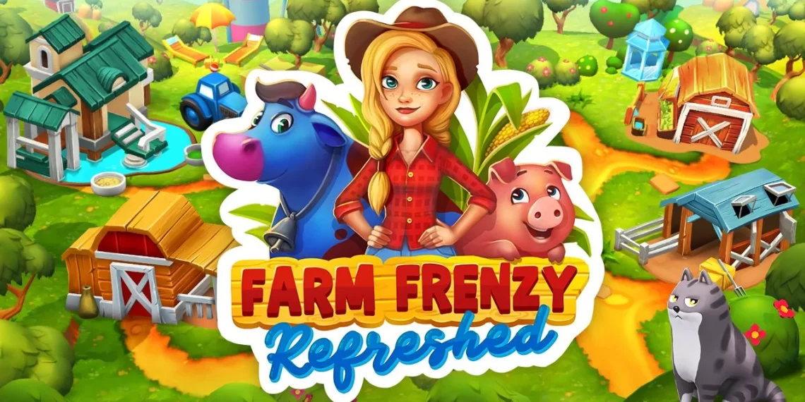 Farm Frenzy: Refreshed: Game nông trại của Alawar đã trở lại